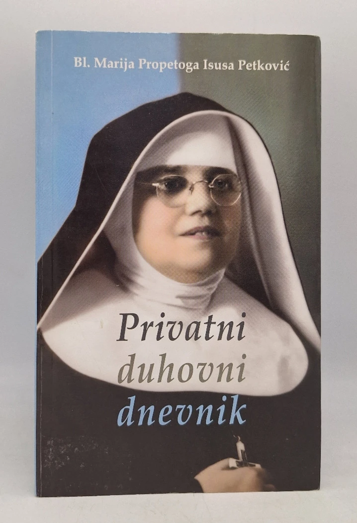 Bl. Marija Propetoga Isusa Petković: Privatni duhovni dnevnik knjige ...
